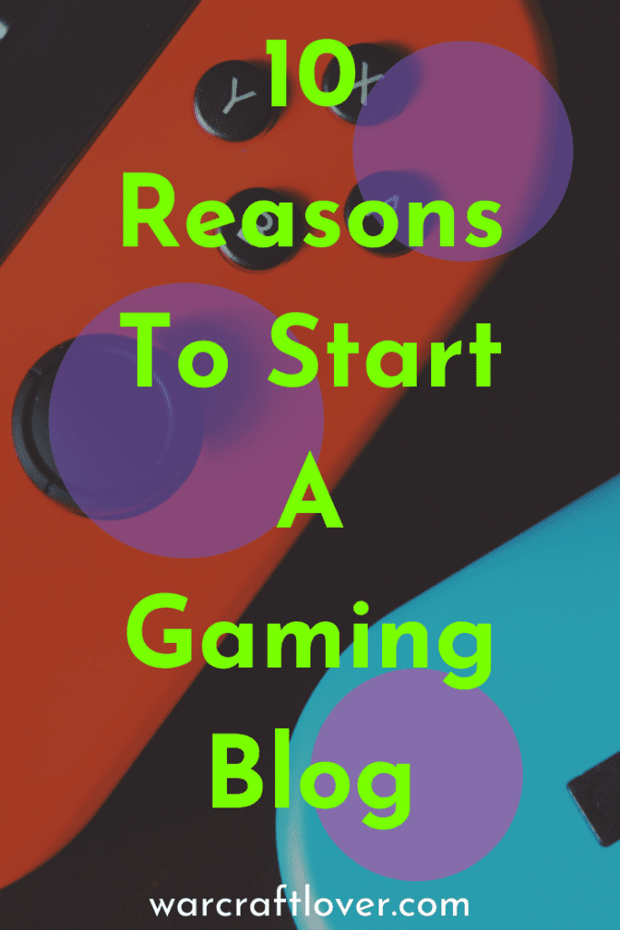 10 Reasons To Start A Gaming Blog : Warcraftlover: Welcome to my Hearth